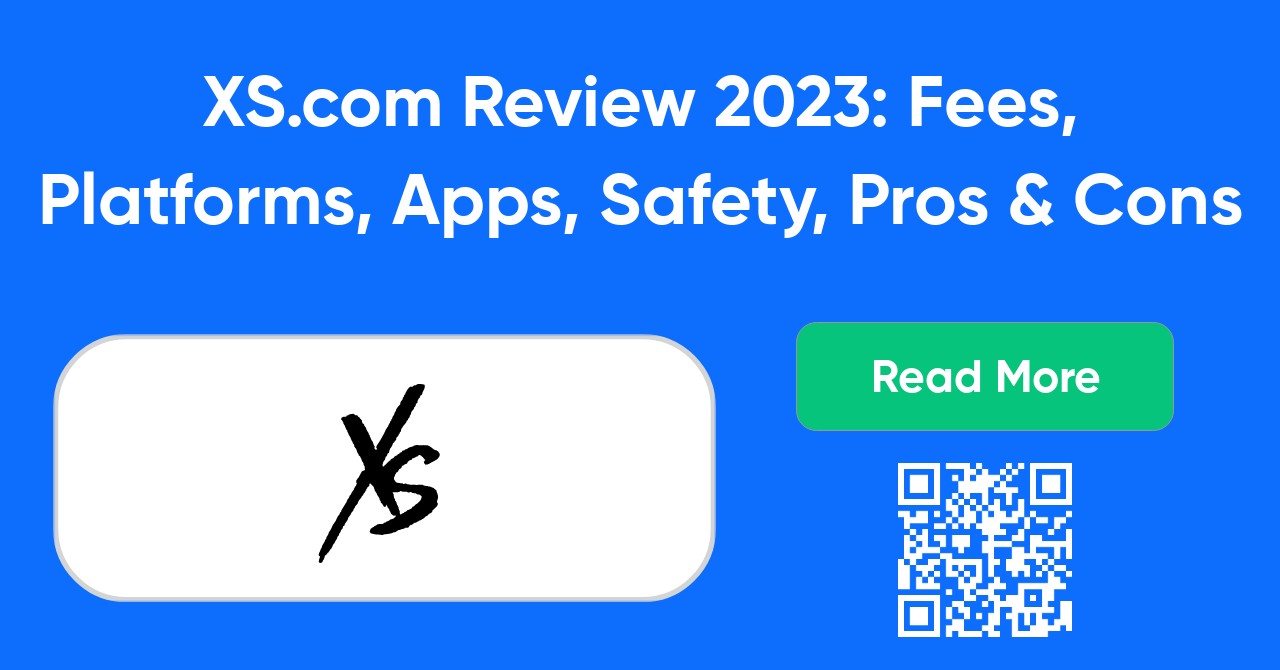 XS.com Review 2025 | Pros & Cons, Fees, Platforms, Apps, Safety