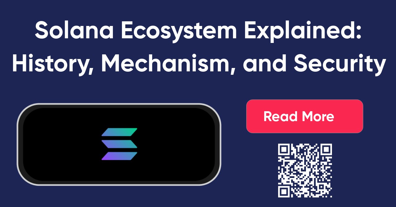 Solana Ecosystem Explained: History, Mechanism, and Security ...
