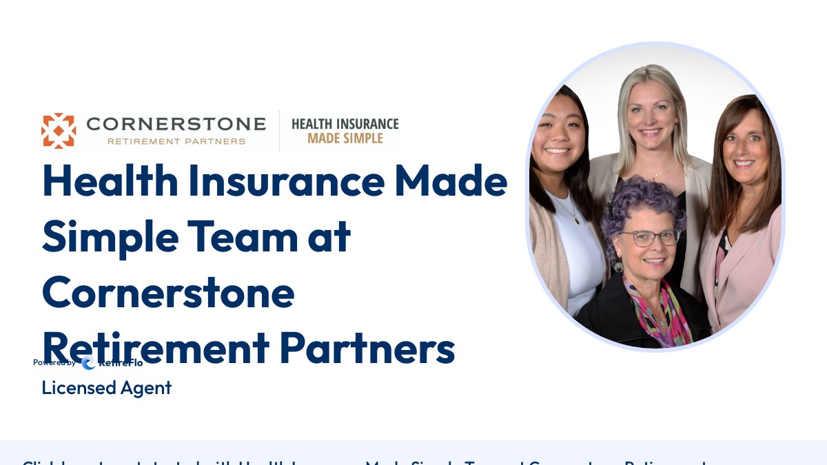 Health Insurance Made Simple Team at Cornerstone Retirement Partners's ...